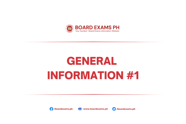 GENERAL INFORMATION #1 – Board Exams PH