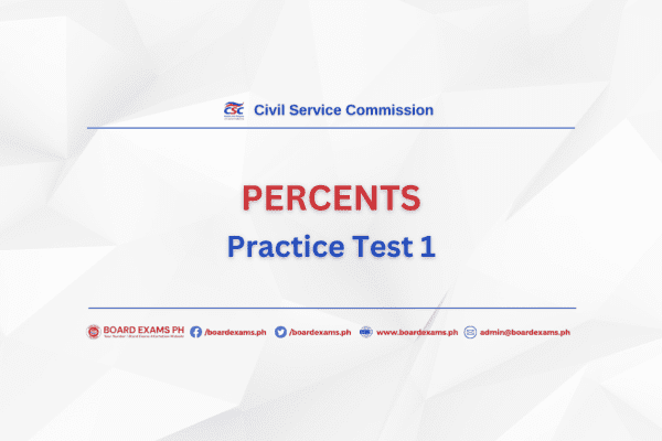 Percent – Practice Test 1 – Board Exams PH
