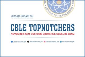 TOPNOTCHERS: November 2024 Customs Broker Licensure Exam (CBLE) – Board ...