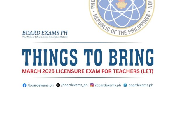THINGS TO BRING: March 2025 Licensure Exam for Teachers (LET) – Board ...